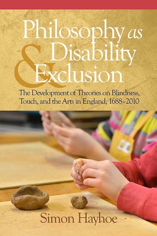Philosophy As Disability & Exclusion: The Development Of Theories On ...