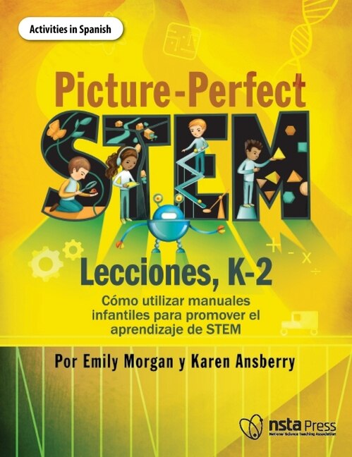 Picture-Perfect STEM Lecciones, K-2: Cómo utilizar manuales infantiles ...