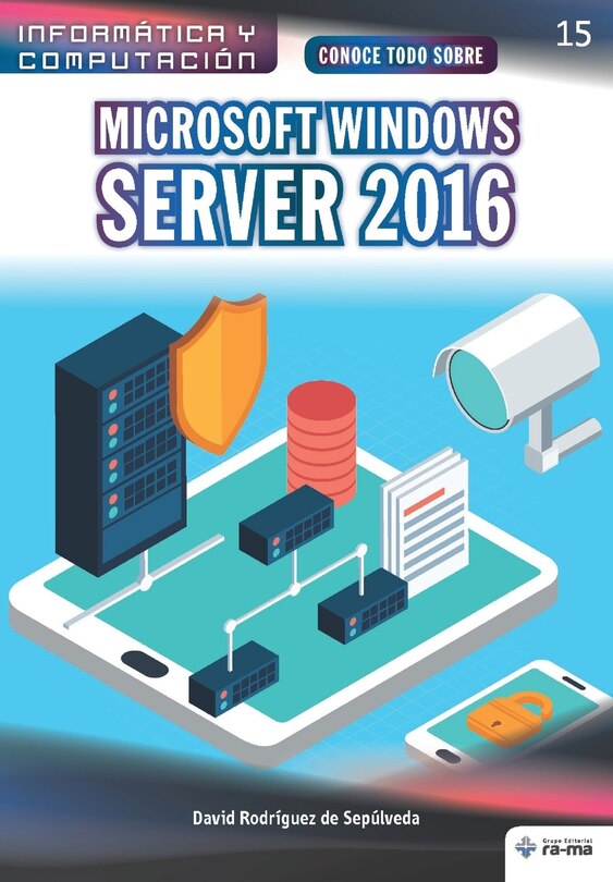 Conoce todo sobre Microsoft Windows Server 2016 | Indigo