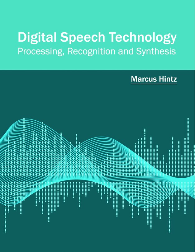 Digital Speech Technology: Processing, Recognition And Synthesis ('tc ...