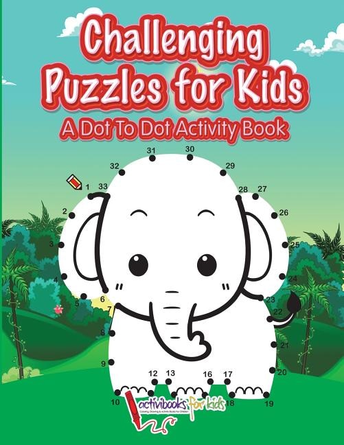 Challenging Puzzles for Kids: A Dot To Dot Activity Book | Indigo