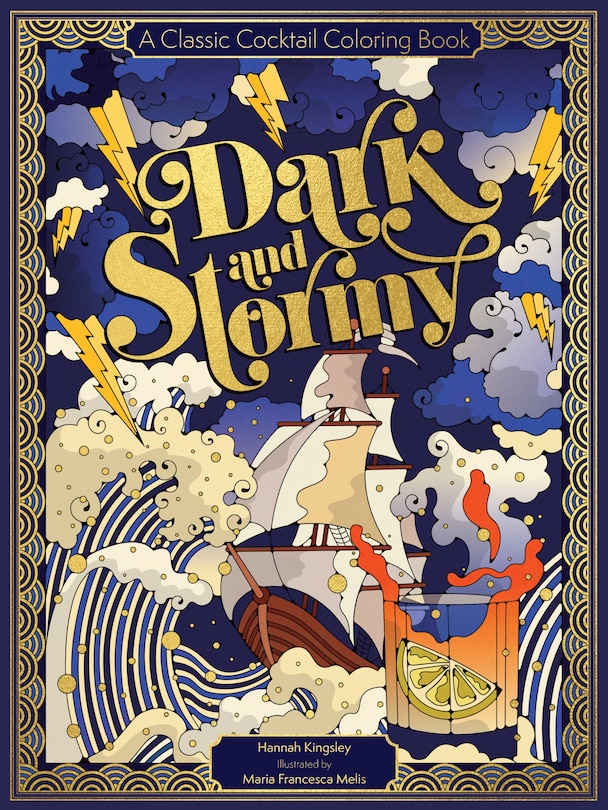 Dark & Stormy: A Classic Cocktail Coloring Book Book By Hannah Kingsley ...