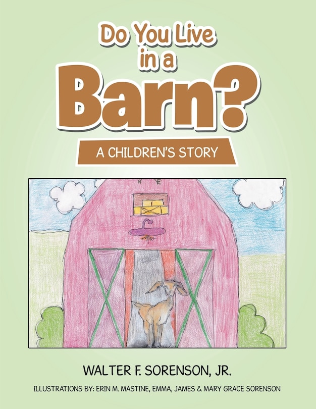 Do You Live In A Barn?: A Children's Story Livre Par Walter F Sorenson ...