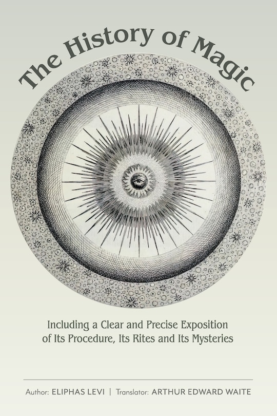 The History Of Magic: Including A Clear And Precise Exposition Of Its ...