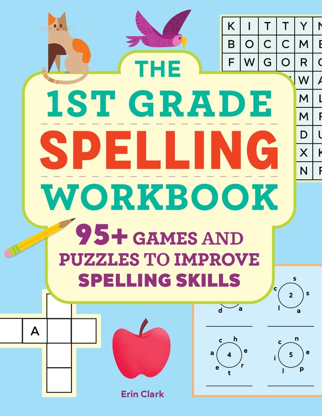The 1st Grade Spelling Workbook: 95+ Games And Puzzles To Improve ...