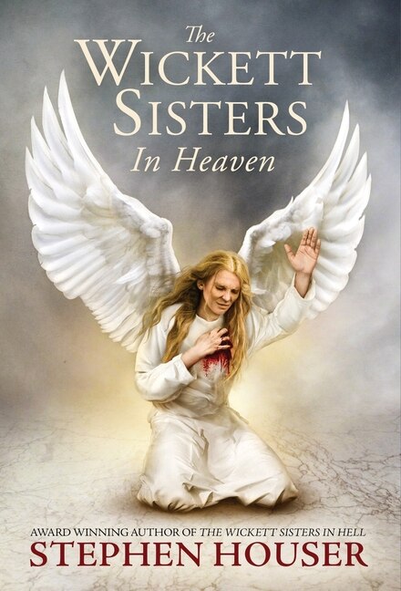 The Wickett Sisters In Heaven Book By Stephen Houser, ('tc') | Indigo