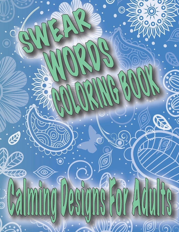 Swear Words Coloring Book: Calming Designs For Adults, Spirals, Mandala ...