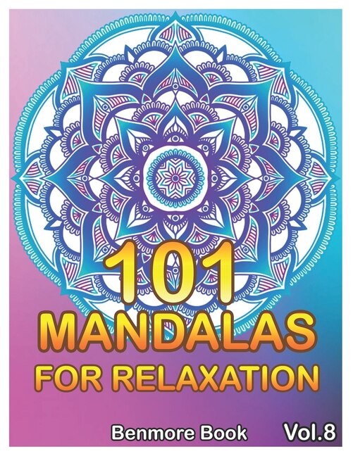 101 Mandalas For Relaxation: Big Mandala Coloring Book For Adults 101 ...
