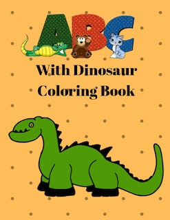 ABC with Dinosaur Coloring Book: Dinosaur Alphabet Handwriting Practice ...