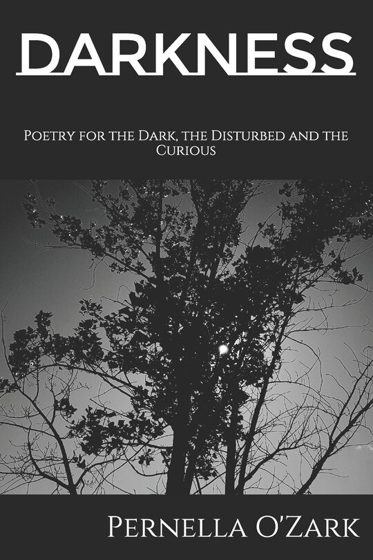 Darkness: Poetry For The Dark, The Disturbed And The Curious Book By ...