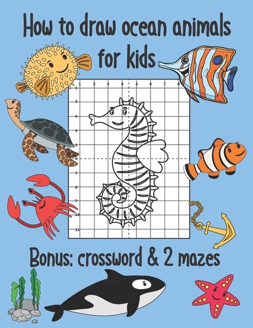 How To Draw Ocean Animals For Kids, Bonus Crossword And 2 Mazes: Sea ...