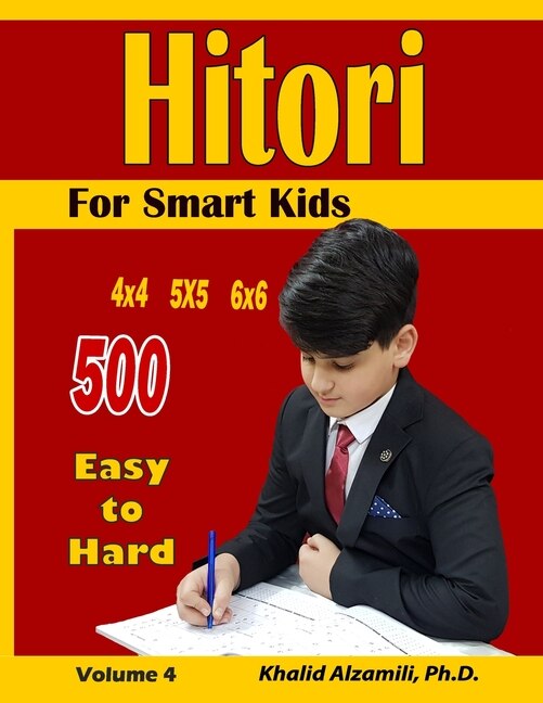 Hitori For Smart Kids: 4x4 - 5x5 - 6x6 Puzzles: : 500 Easy To Hard Book ...