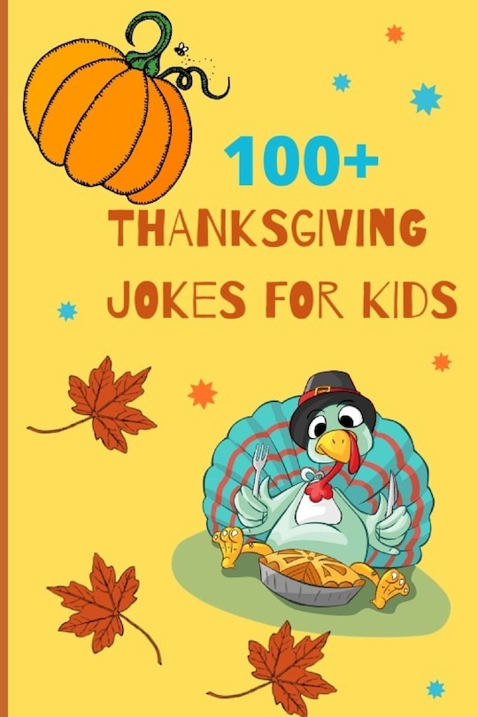 100+ Thanksgiving Jokes For Kids: Funny Thanksgiving Jokes And Riddles ...