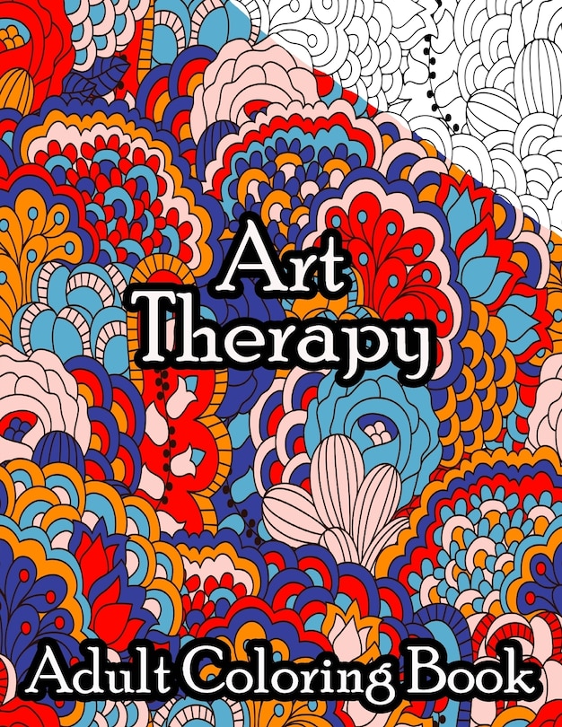 Art Therapy Adult Coloring Book: With Fun, Easy, And Relaxing Patterns ...