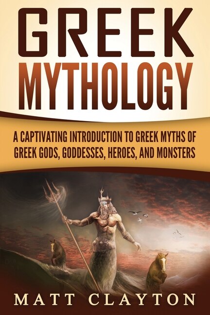 Greek Mythology: A Captivating Introduction to Greek Myths of Greek ...