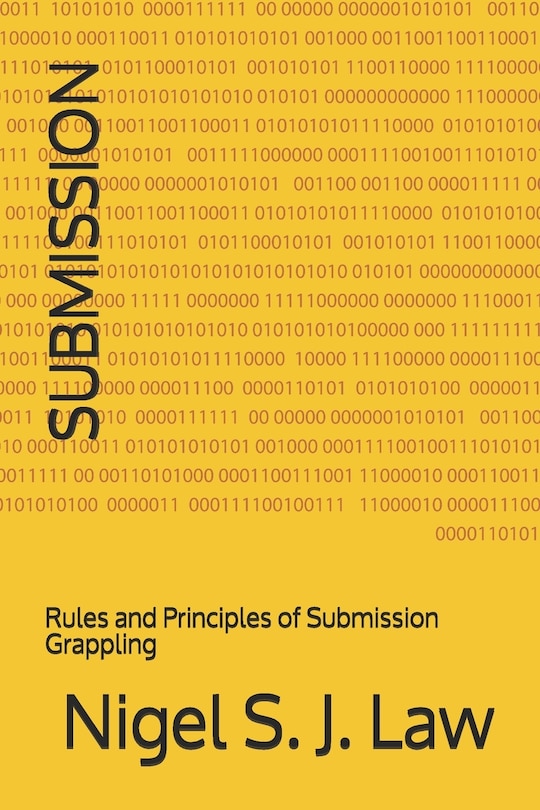 Submission: Rules And Principles Of Submission Grappling Book By Nigel ...