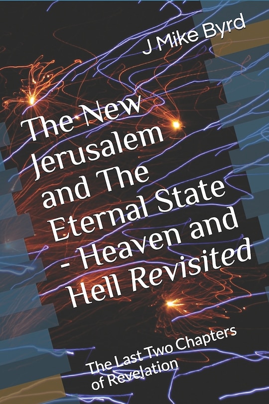 The New Jerusalem And The Eternal State - Heaven And Hell Revisited ...