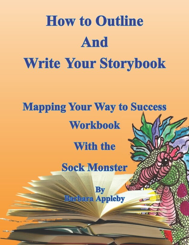 How to Outline and Write Your Storybook: Mapping Your Way to Success ...