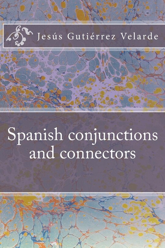 Spanish conjunctions and connectors | Indigo