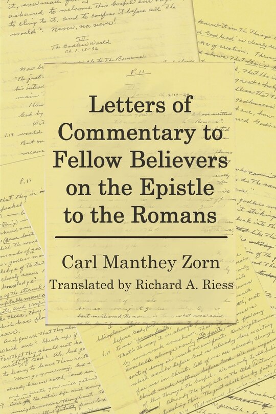 Letters of Commentary to Fellow Believers on the Epistle to the Romans ...