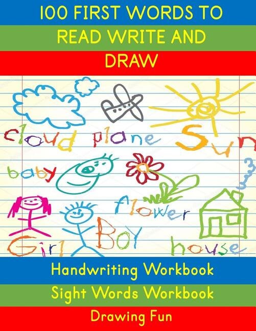 Handwriting Workbook: 100 First Words to Read Write and Draw ...