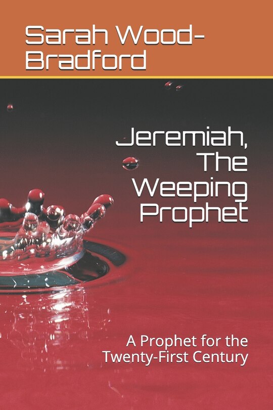 Jeremiah, the Weeping Prophet: A Prophet for the Twenty-First Century | Indigo