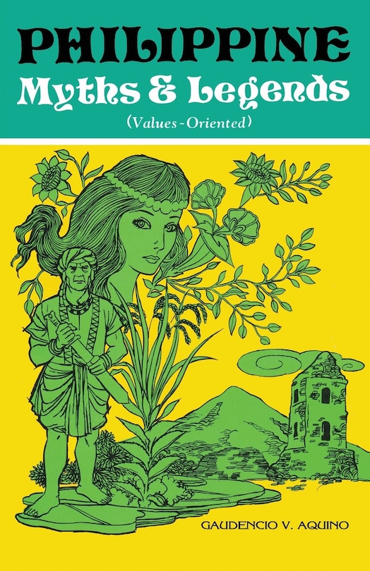 Philippine Myths & Legends (values-oriented) Book By Gaudencio V Aquino ...