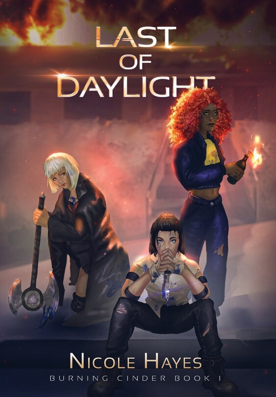 Last of Daylight: Burning Cinder Book 1 | Indigo