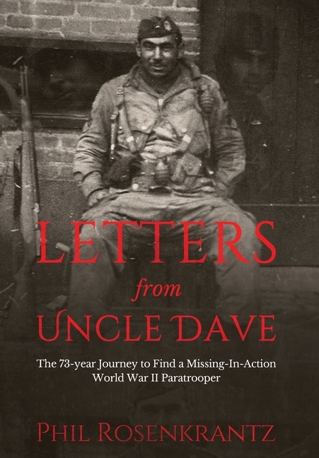 Letters from Uncle Dave: The 73-year Journey to Find a Missing-In ...