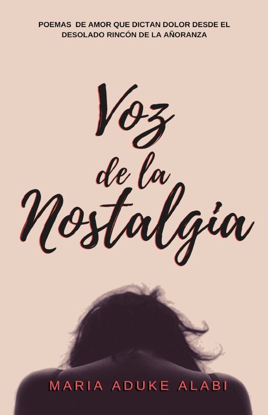 Voz De La Nostalgia: Poemas De Amor Que Dictan Dolor Desde El Desolado ...