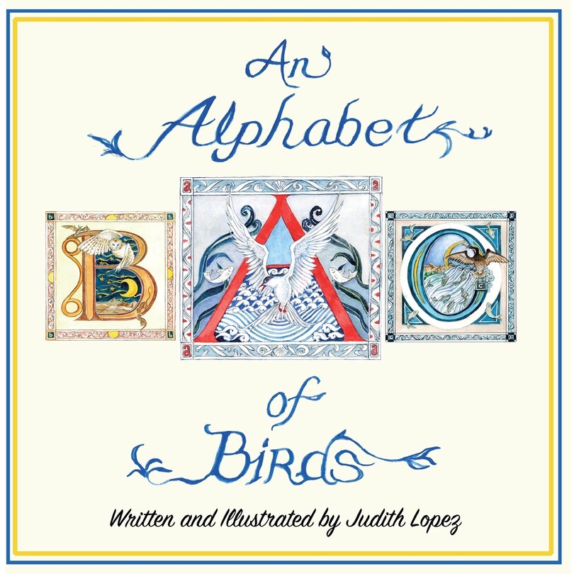 An Alphabet Of Birds Book By Judith Lopez, ('tp') | Indigo