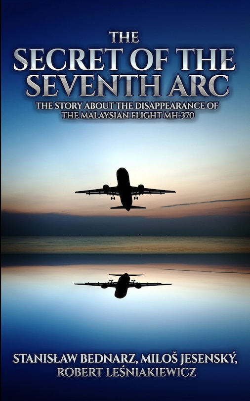 The Secret Of The Seventh Arc: The Story About The Disappearance Of The ...