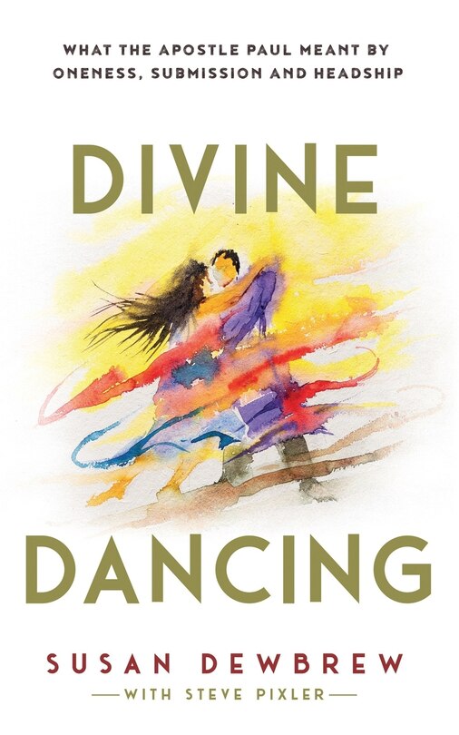 Divine Dancing: What the Apostle Paul Meant By Oneness, Submission and ...
