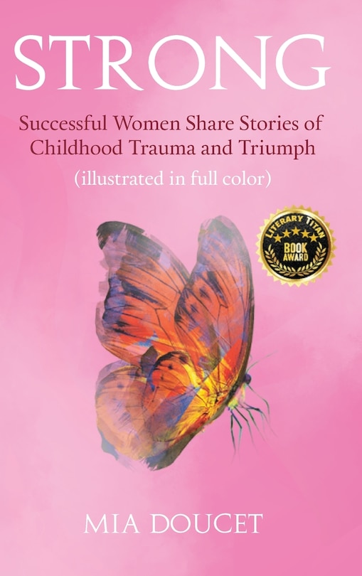 Strong: Successful Women Share Stories Of Childhood Trauma And Triumph ...