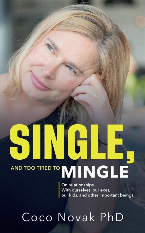 Single, And Too Tired To Mingle. Book By Coco Novak, ('tp') | Indigo