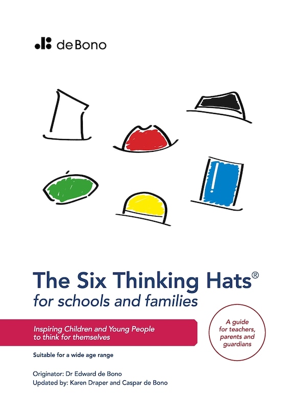 Six Thinking Hats For Schools And Families: Inspiring Children And ...