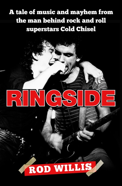 Ringside: A Tale Of Music And Mayhem From The Man Behind Rock And Roll ...