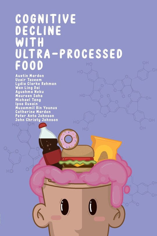 Cognitive Decline With Ultra Processed Food Indigo