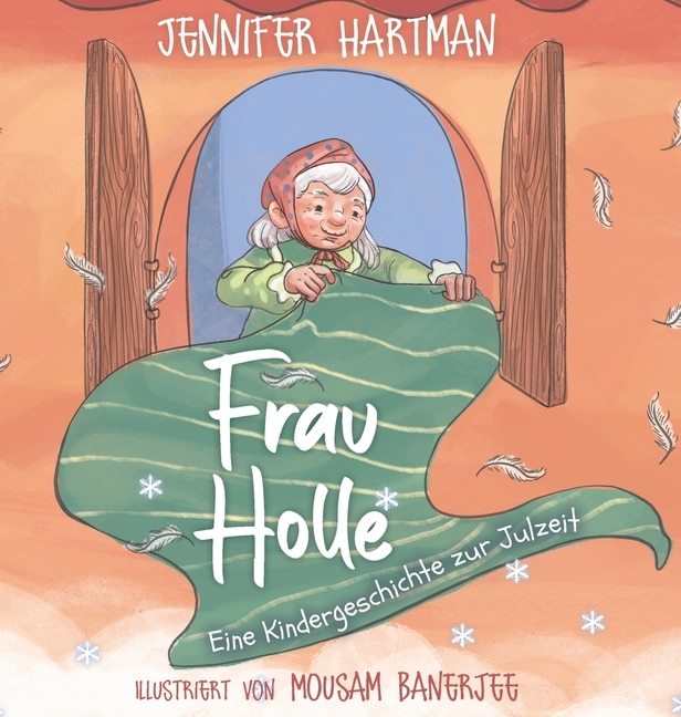 Frau Holle: Eine Kindergeschichte Zur Julzeit Book By Jennifer Hartman ...