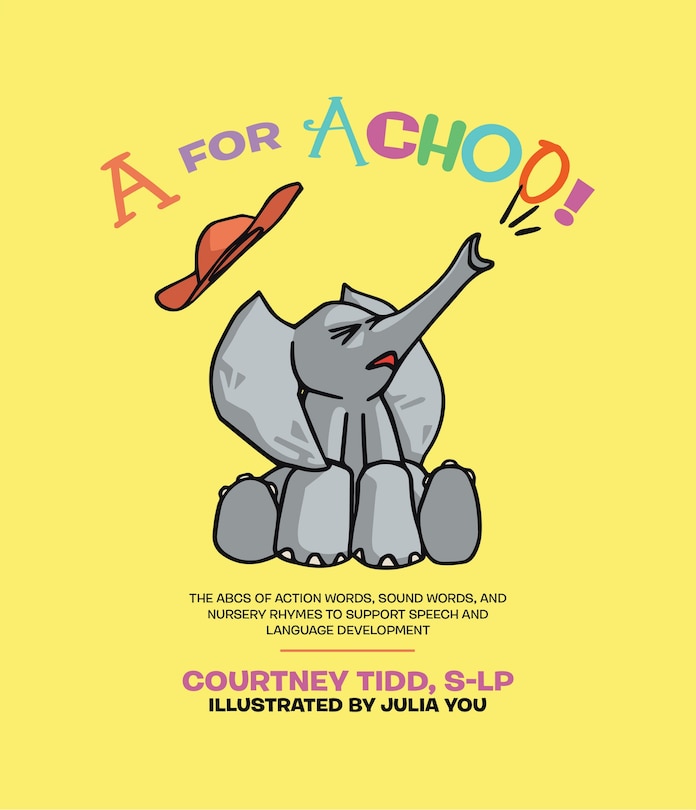 A For Achoo!: The Abcs Of Action Words, Sound Words, And Nursery Rhymes ...