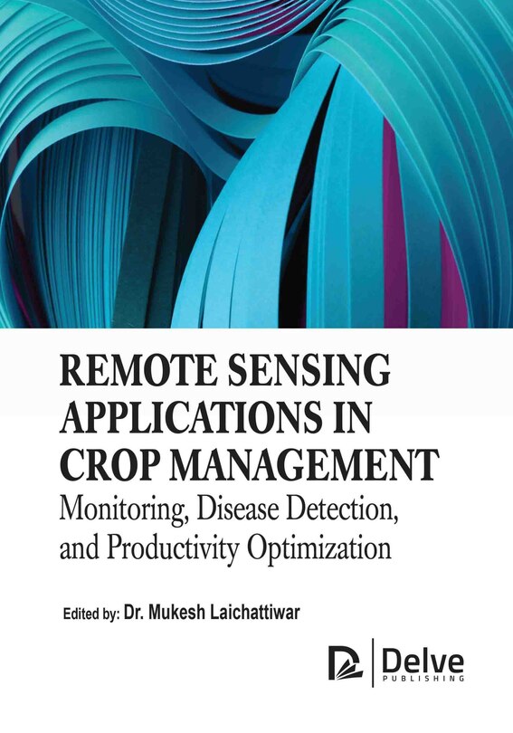 Remote Sensing Applications In Crop Management: Monitoring, Disease ...