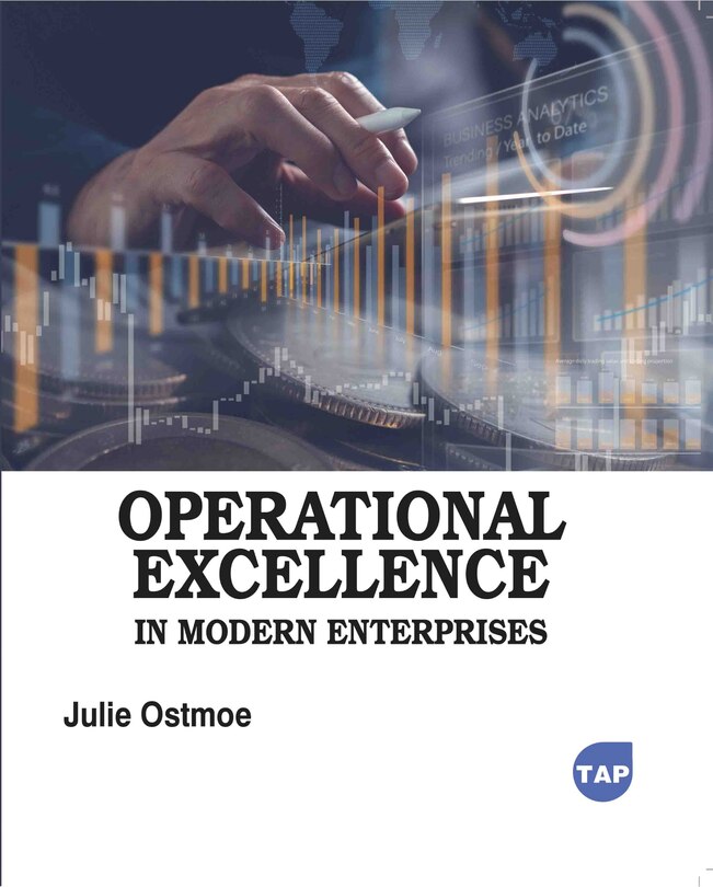 Operational Excellence In Modern Enterprises Book By Julie Ostmoe, ('tp ...