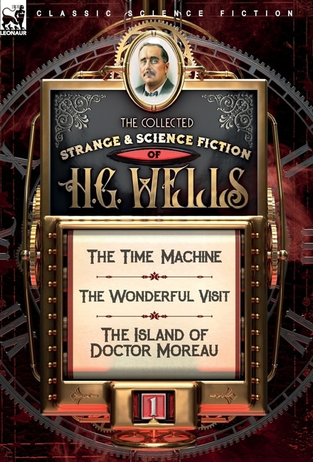 The Collected Strange & Science Fiction Of H. G. Wells: Volume 1-the ...