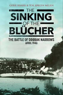 The Sinking Of The Blucher: The Battle Of Drobak Narrows: April 1940 ...