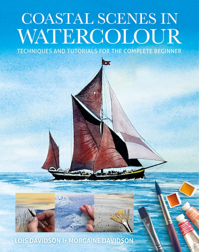 Coastal Scenes In Watercolour: Techniques And Tutorials For The ...