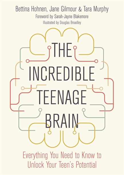 The Teenage Brain: A Neuroscientist's Survival Guide To