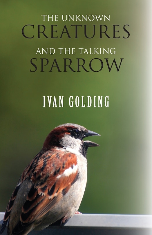 The Unknown Creatures and The Talking Sparrow | Indigo