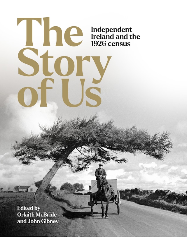 The Story Of Us: Independent Ireland And The 1926 Census Livre Par John ...