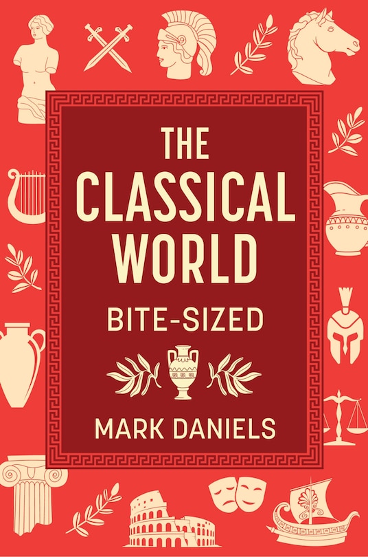 The Classical World Bite-sized Book By Mark Daniels, ('po') | Indigo