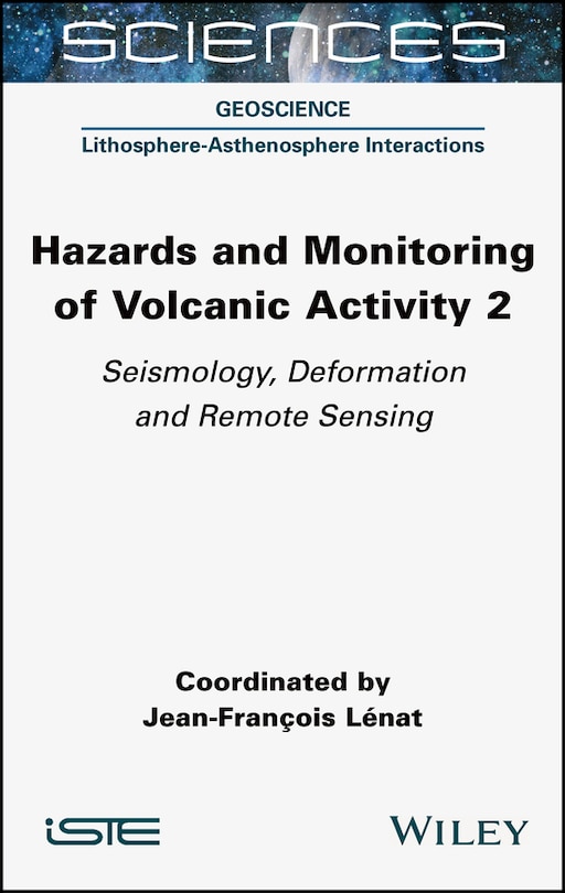 Hazards and Monitoring of Volcanic Activity 2: Seismology, Deformation ...